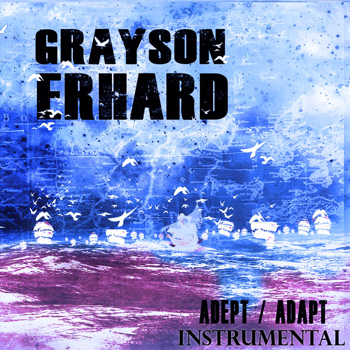 Adept / Adapt (Instrumental) | Grayson Erhard