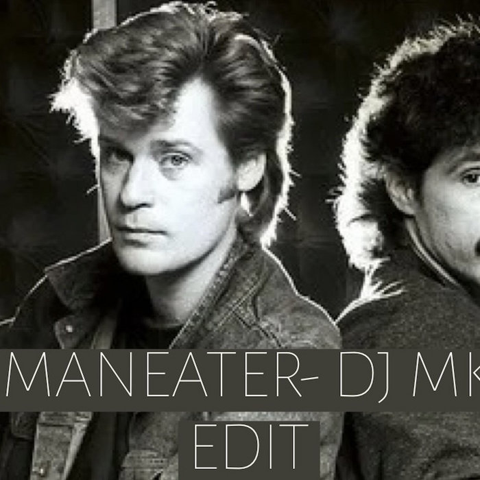 MANEATER - DJ MK EDIT - FREE DL | DJ MK