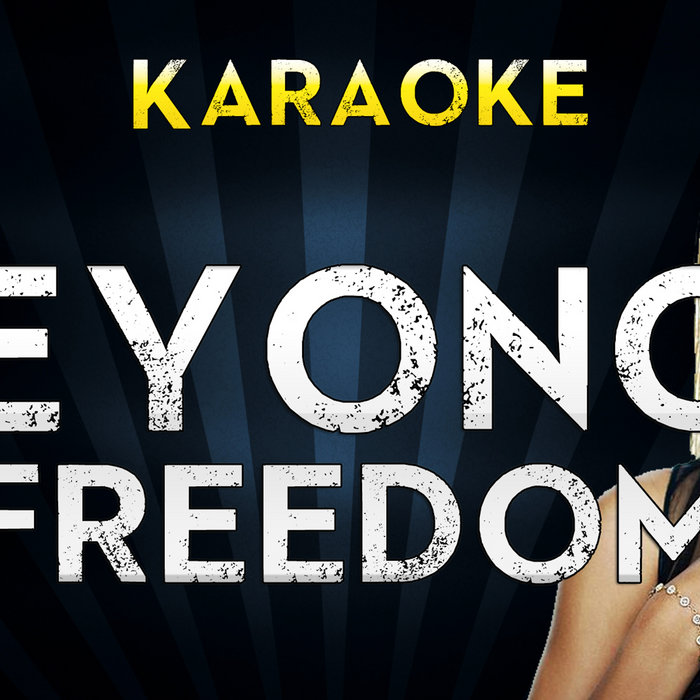 Beyonce Ft. Kendrick Lamar - Freedom (Official Karaoke ...