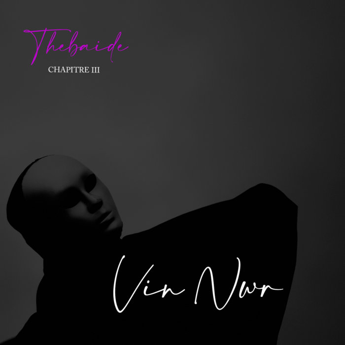 Thebaide chapitre III | Vin Nwr