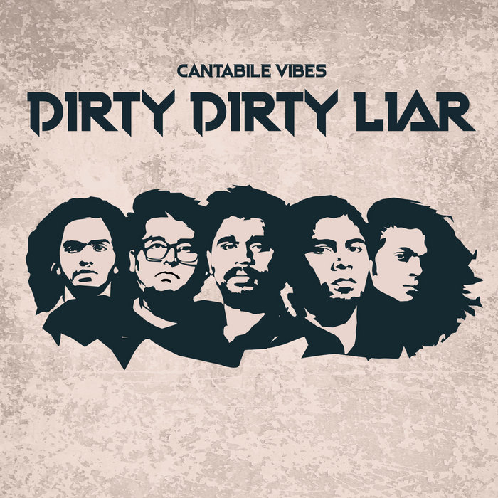 Dirty Dirty Liar | Cantabile Vibes