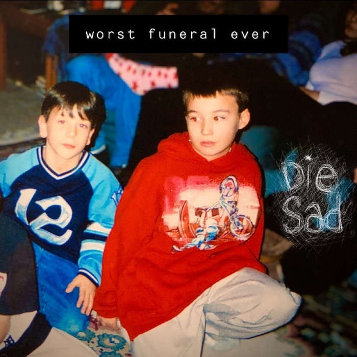 Worst Funeral Ever - Die Sad. | Missed Out Records