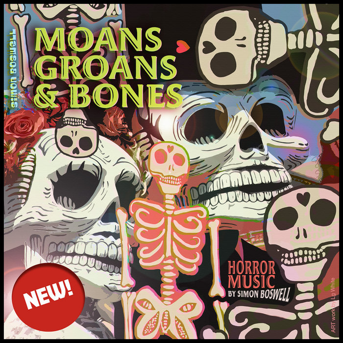 MOANS GROANS and BONES | Simon Boswell