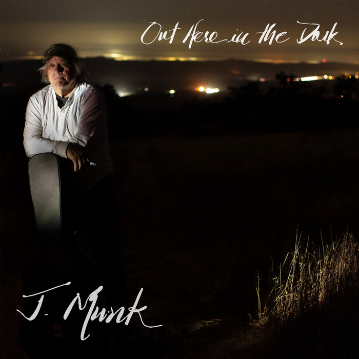 Out Here in the Dark | Johnny Munk