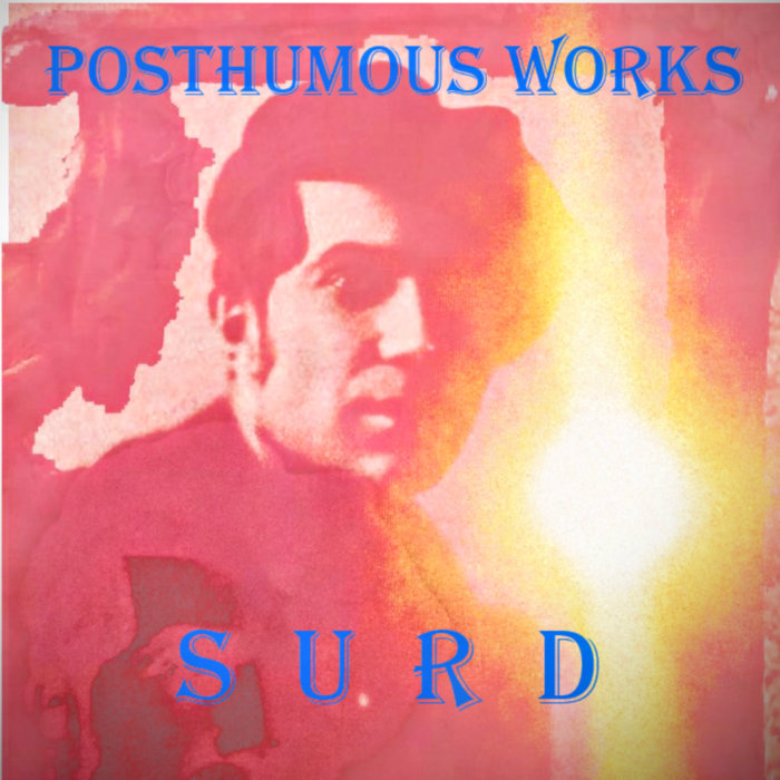 Surd | Posthumous Works
