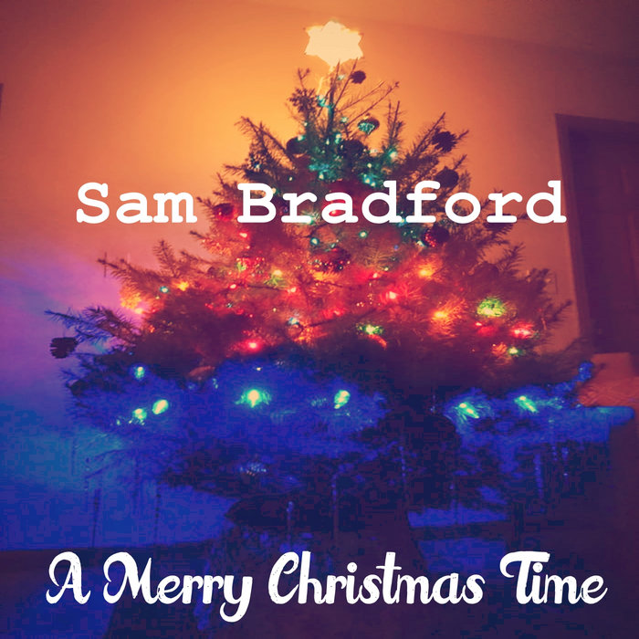 A Merry Christmas Time | Sam Bradford