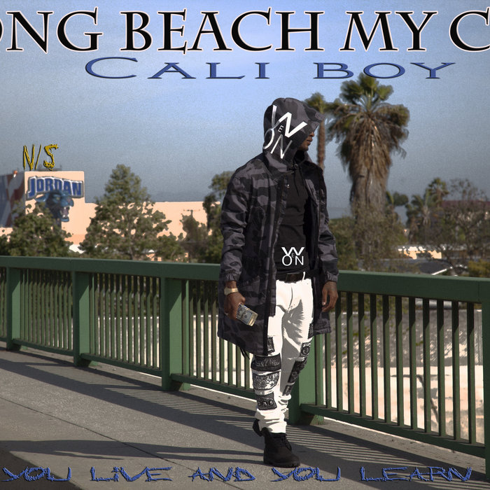 Long Beach My City | Cali Boy