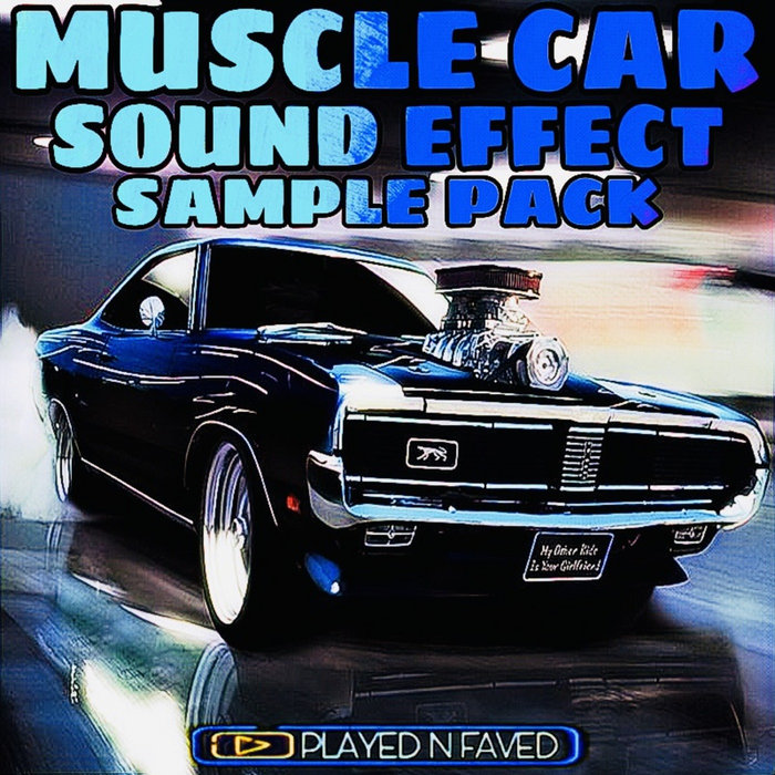 Muscle Car Sound Effect Sample Pack | Played N Faved