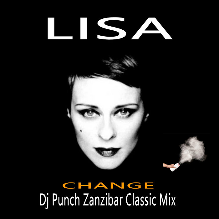 LISA - Change (Dj Punch Zanzibar Classic Mix) | Dj Punch