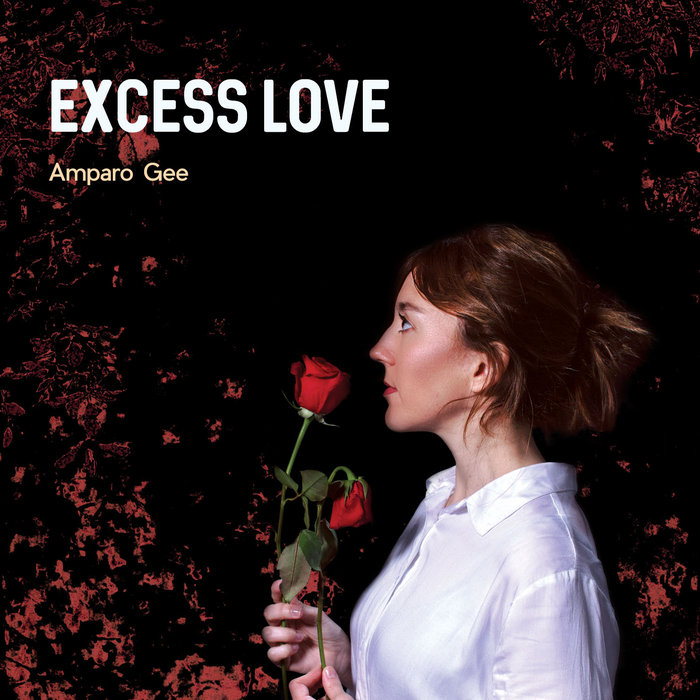 Excess Love | Amparo Gee