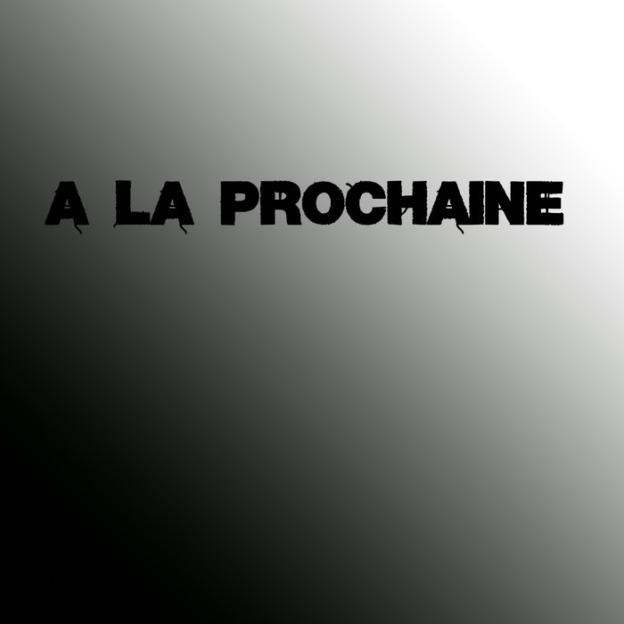 A la prochaine | Paris/Cayenne