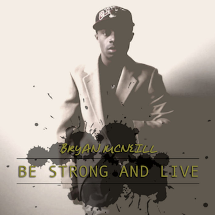 Be Strong and Live | Bryan McNeill