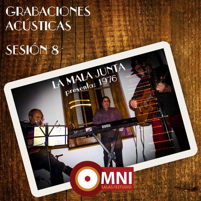 Grabaciones Acústicas: La Mala Junta - 1976 | La Mala Junta | Estudio Omni