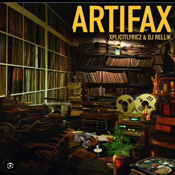 ARTIFAX | XPLICIT LYRICZ AND DJ RELLIK | Dj Rellik