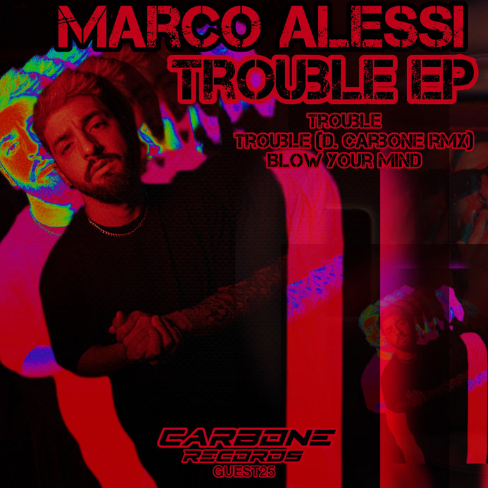 Trouble EP | Marco Alessi | Carbone Records