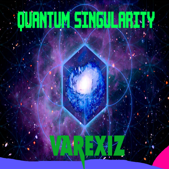 Quantum Singularity EP | Varexiz