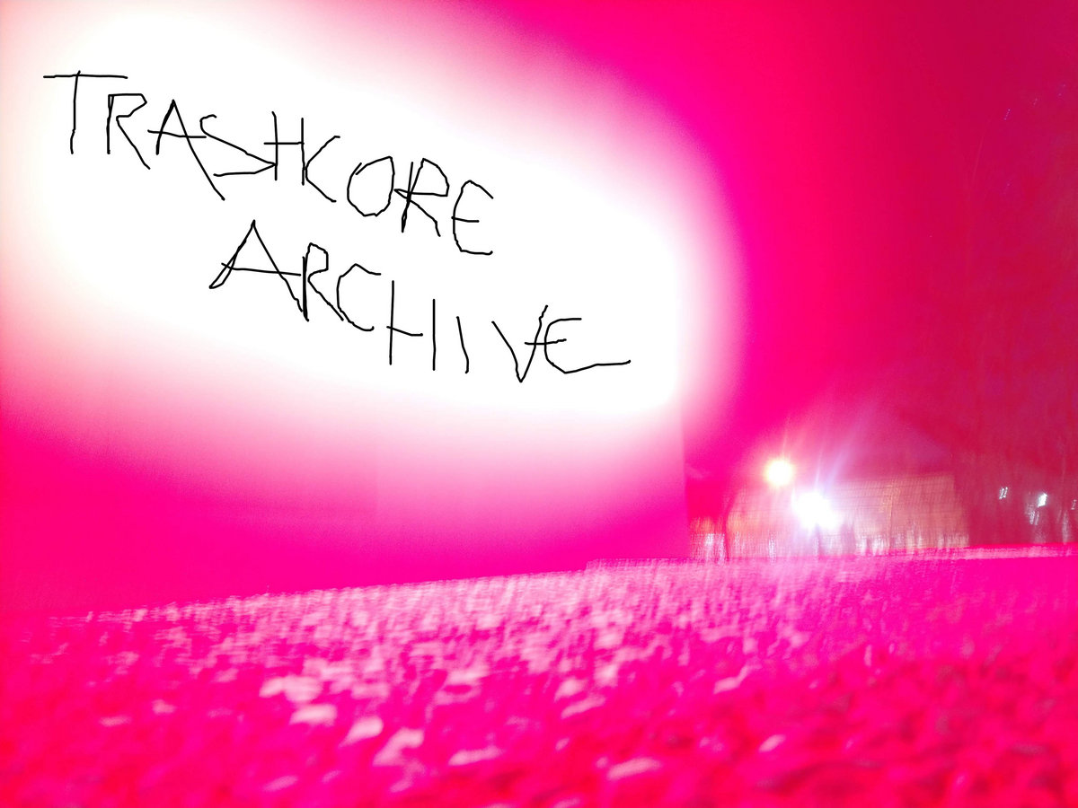 trashcore archive | goreky