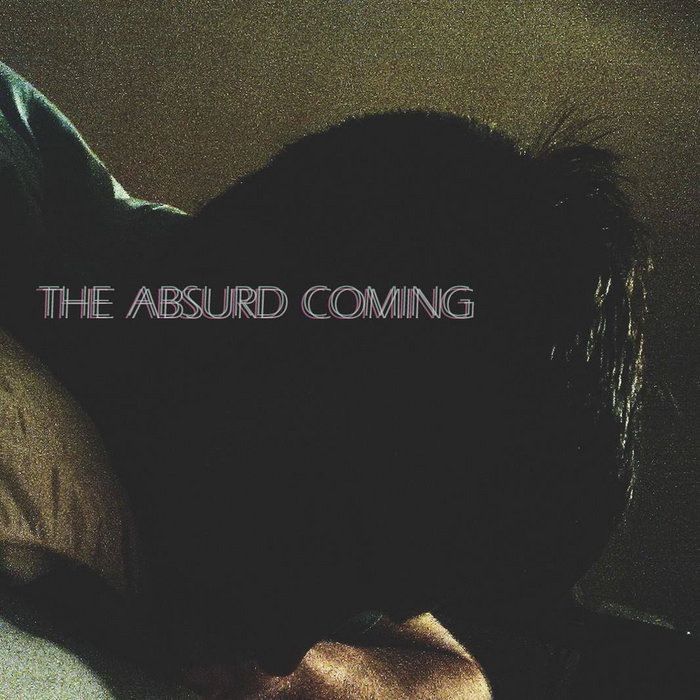 THE ABSURD COMING | m a d