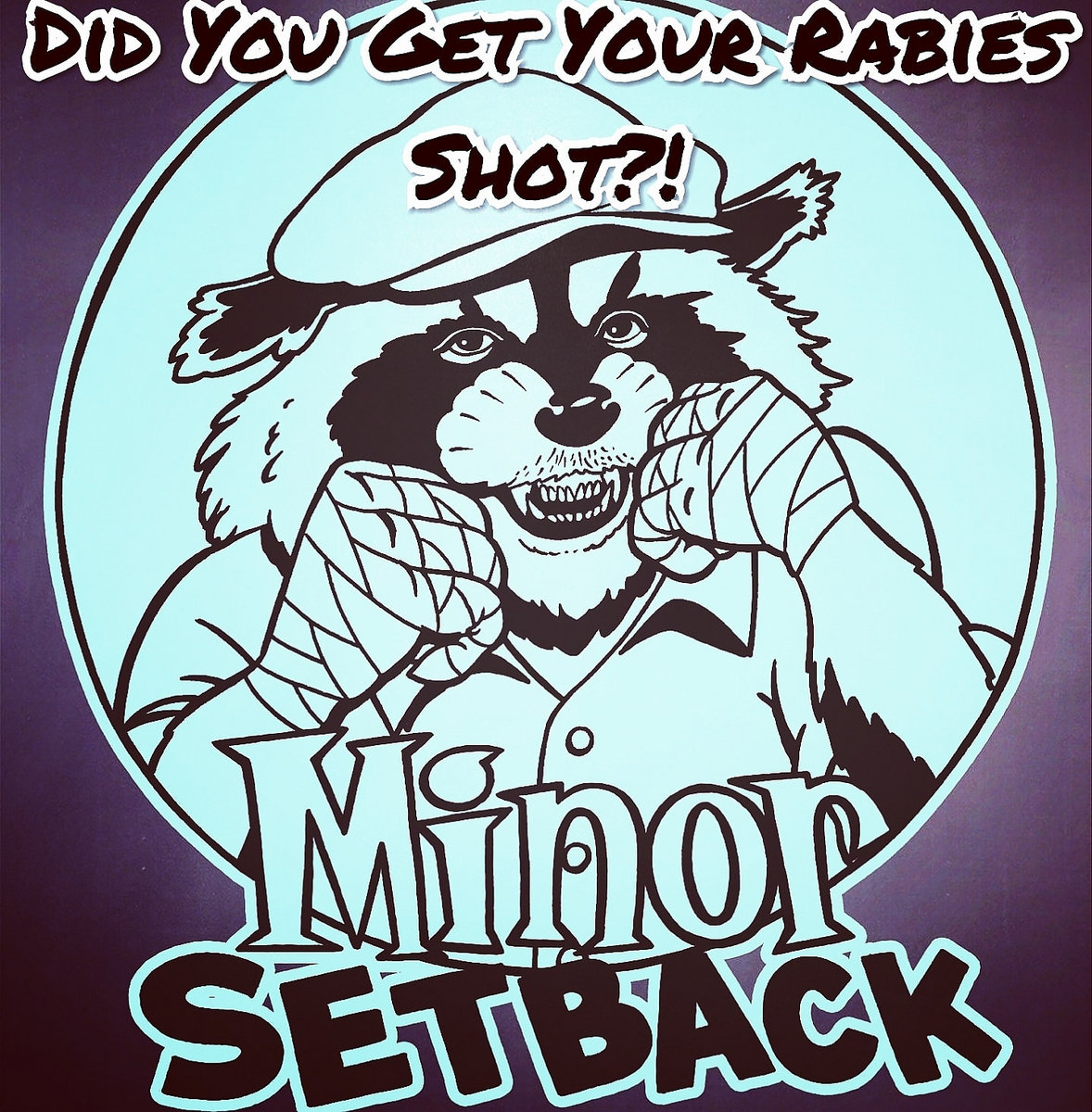 Did you get your Rabies shot?! | Minor Setback