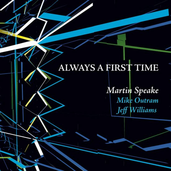 Martin Speake Trio - Always a First Time | Martin Speake Trio | LondonJazz