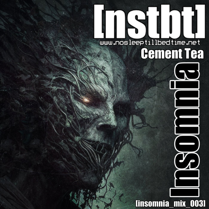 [insomnia_mix_003] | Cement Tea | "No sleep till bedtime..."