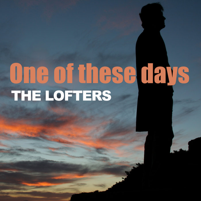 One of these days | The Lofters