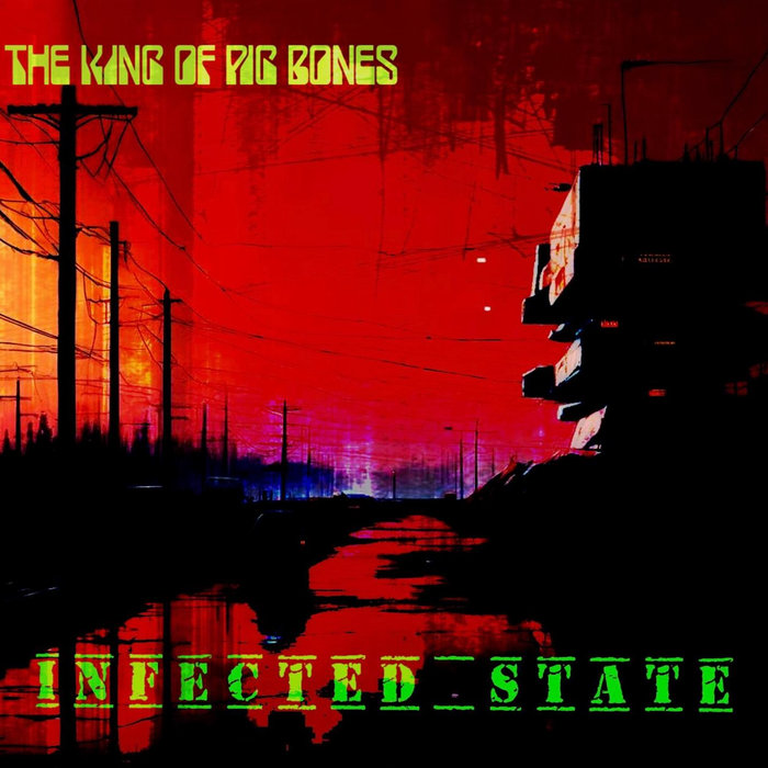 Infected State | The King of Pig Bones