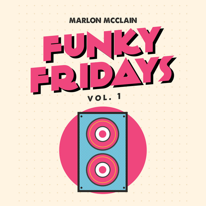 Funky Fridays Vol. 1 | Marlon McClain
