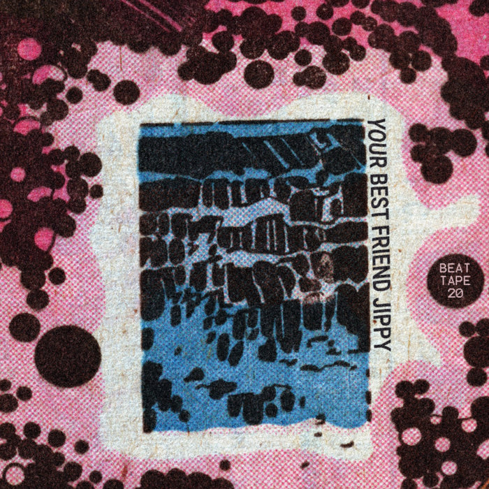 BEAT TAPE 20. | your best friend jippy