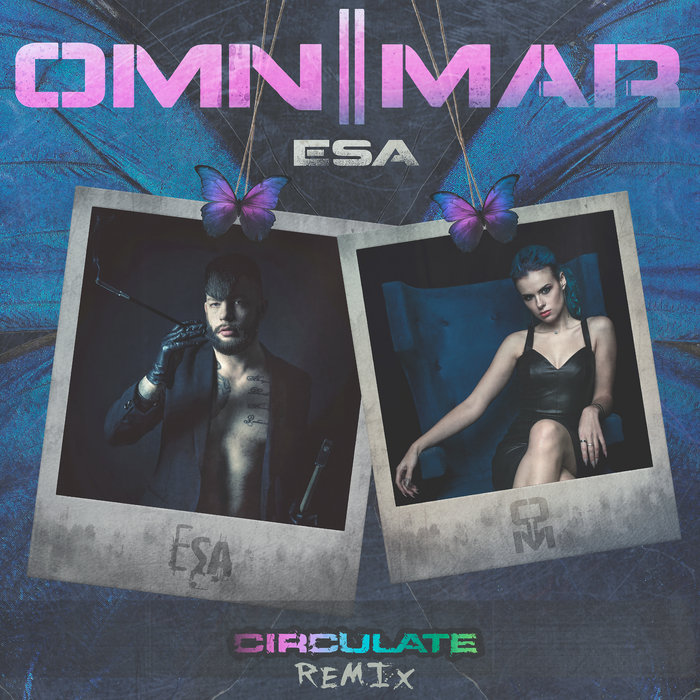 Circulate (ESA (Electronic Substance Abuse) Remix) | OMNIMAR