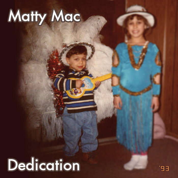 Dedication | Matty Mac