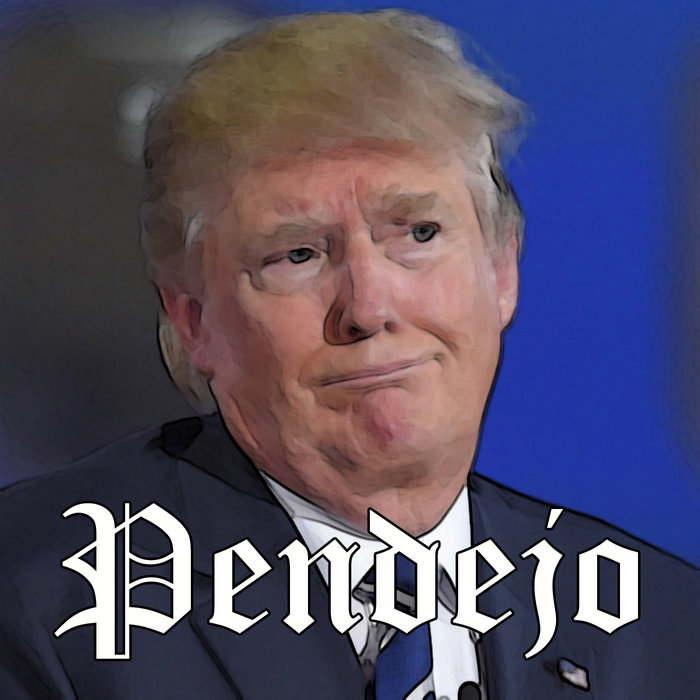 El Pendejo Mas Bigly | Geo. McCalip