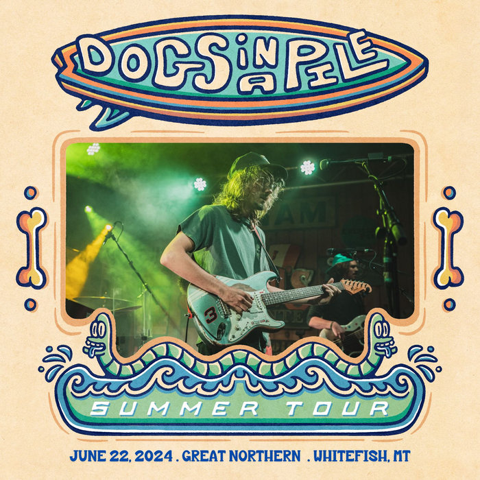 06/22/24 - Great Northern - Whitefish, MT | Dogs In A Pile