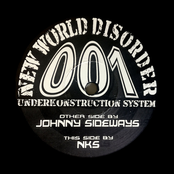 NWD 001 (Johnny Sideways, NKS) | Johnny Sideways, NKS | New World Disorder