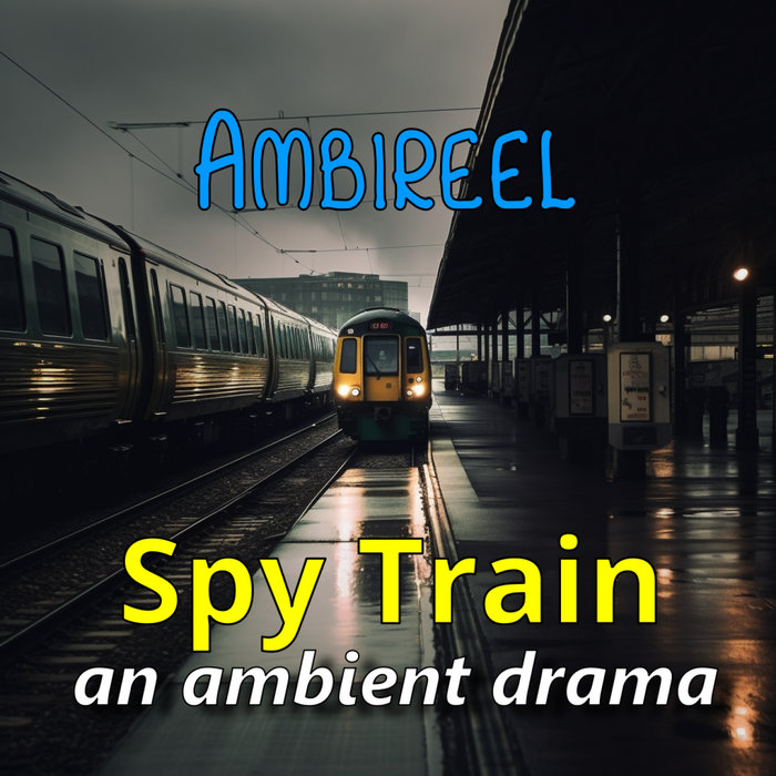 Spy Train | Ambireel