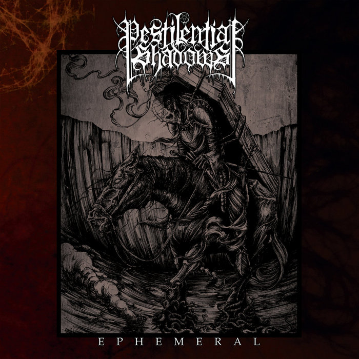 Ephemeral | Pestilential Shadows