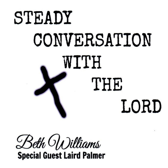 Steady Conversation | Beth Williams Music