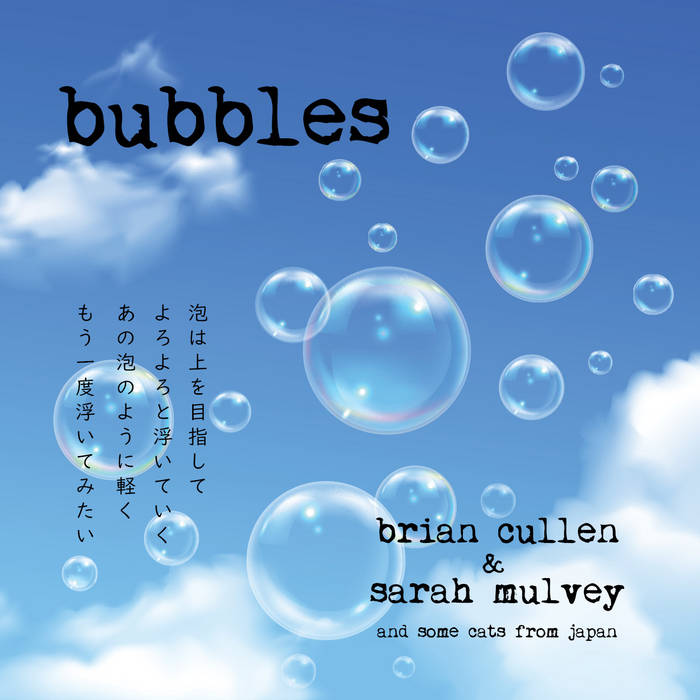 Bubbles | Brian Cullen & Sarah Mulvey