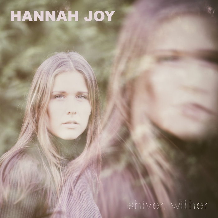 Shiver, Wither | Hannah Joy