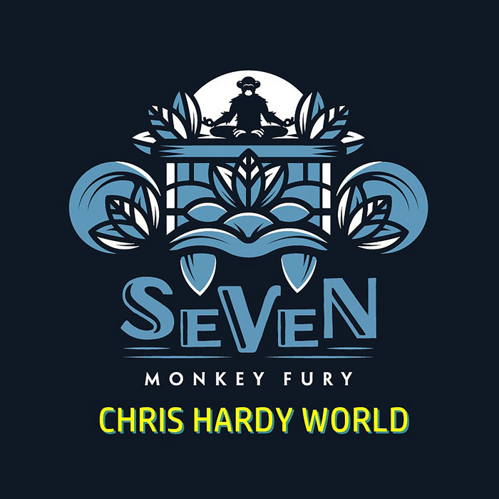 Seven Monkey Fury (EP) | Chris Hardy World | chris hardy world