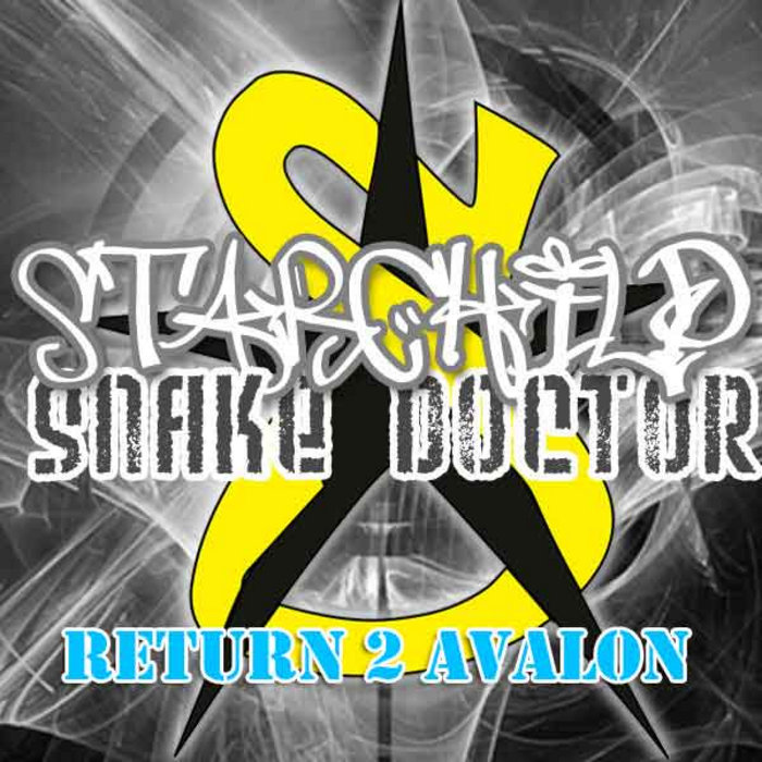 Return 2 Avalon | Starchild aka Snake Doctor