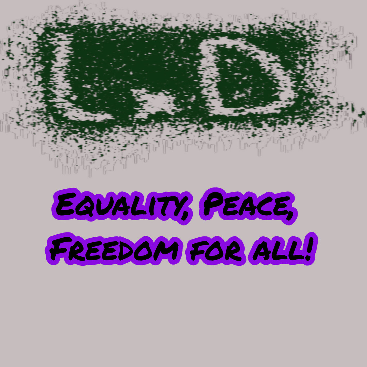 Equality, Peace, Freedom for all! | LxD | stickskiffy