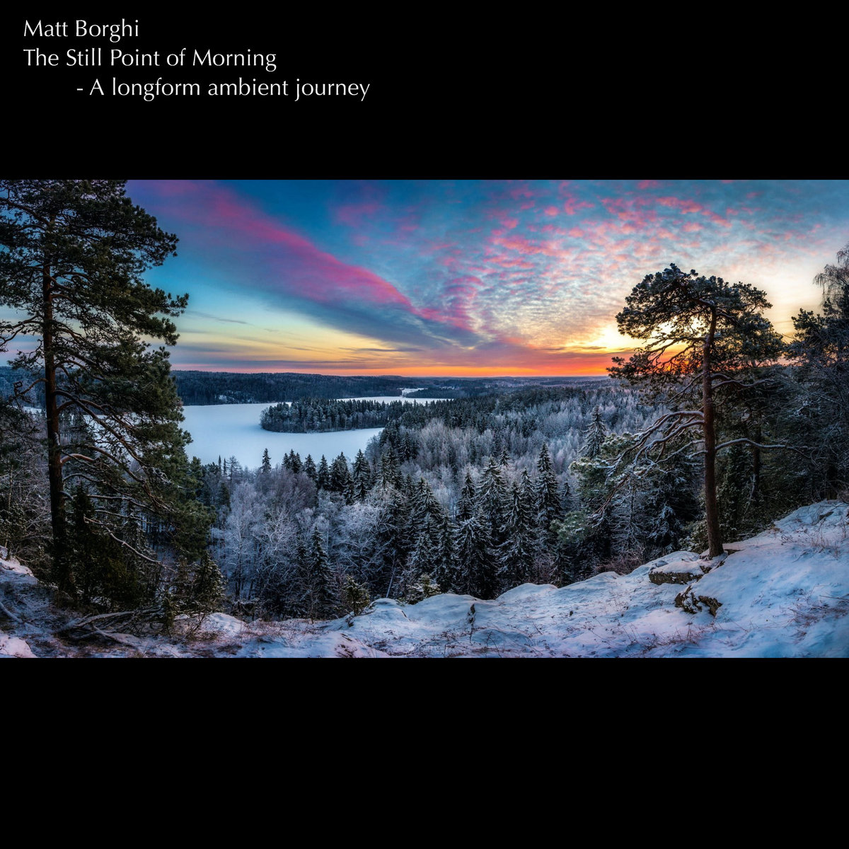 The Still Point of Morning - A longform ambient journey | Matt Borghi