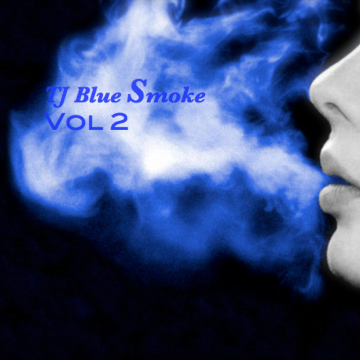 Blue Smoke vol.2 | TJ