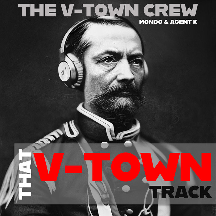 That V-Town Track (2022 Remaster) | The V-Town Crew (Mondo & Agent K) | DJ Sharaz