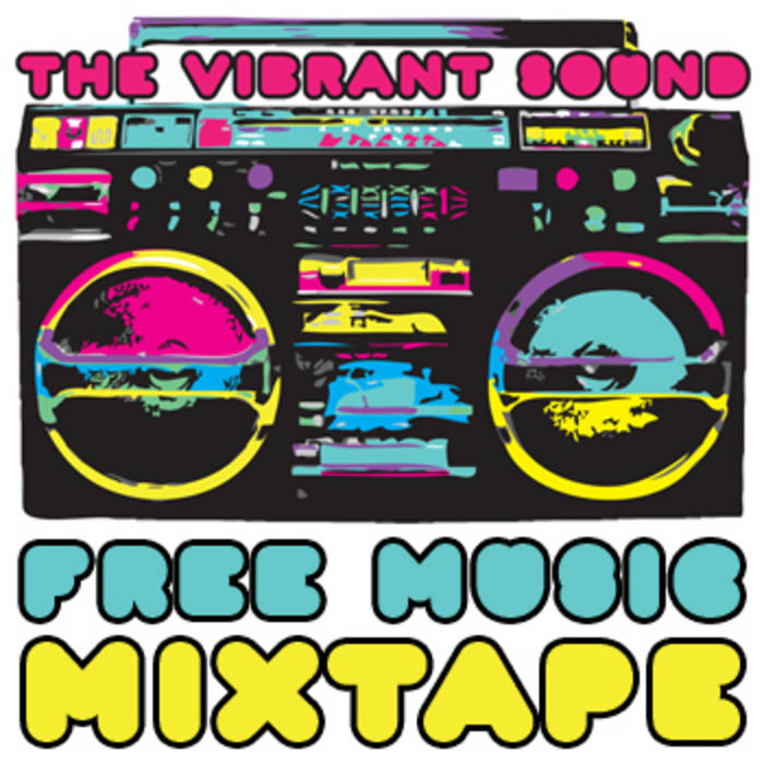 FREE Music Mixtape The Vibrant Sound free-music-mixtape-the-vibrant-sound
