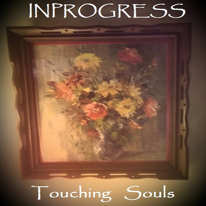 6. Touching Souls | Inprogress