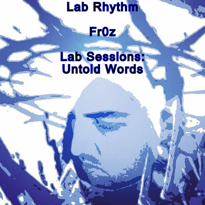 Lab Sessions: Untold Words | Fr0z | Lab Rhythm