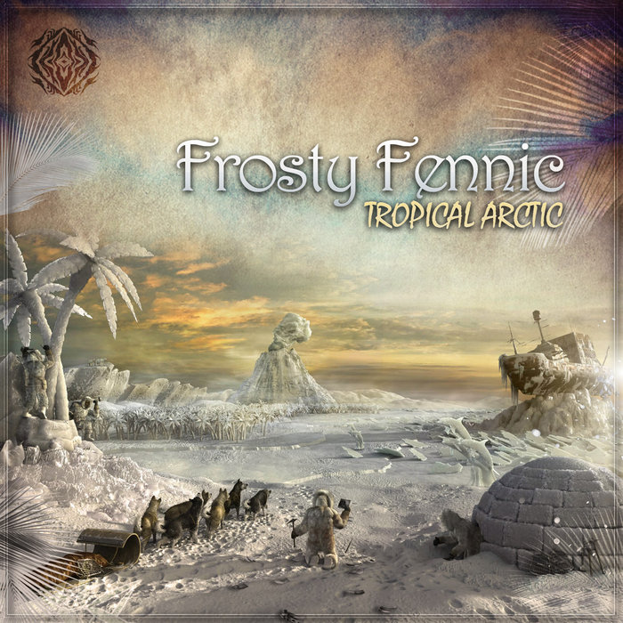 Tropical Arctic (Free Download) | Frosty Fennic (Sangoma Recs ...