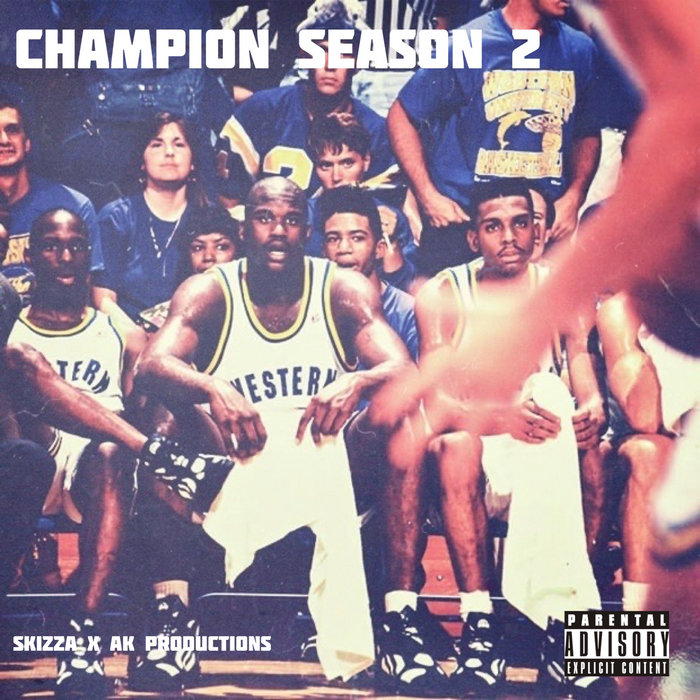 Champion Season 2 | Skizza & AK Productions | Skizza